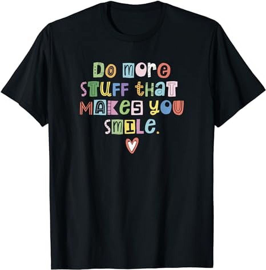 Happy Cute and Colorful Positive Message T-Shirt - Walmart.com