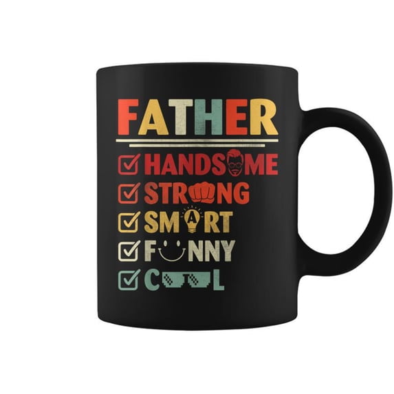 Happy Day Me You Father Handsome Strong Smart Cool Coffee Mugs ...