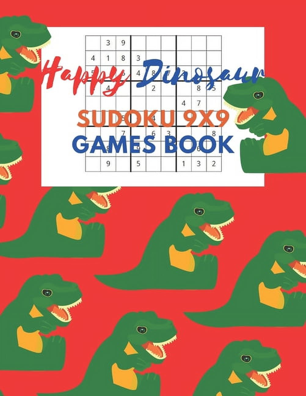 Happy Dinosaur Sudoku 9x9 Games Book: Sudoku 9x9 Game paper for Kids ...