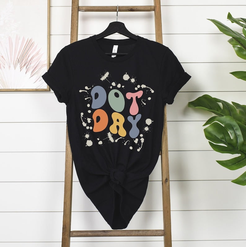 Happy Dot Day T-Shirt, International Dot Day Shirt, Creative Arts Tee ...