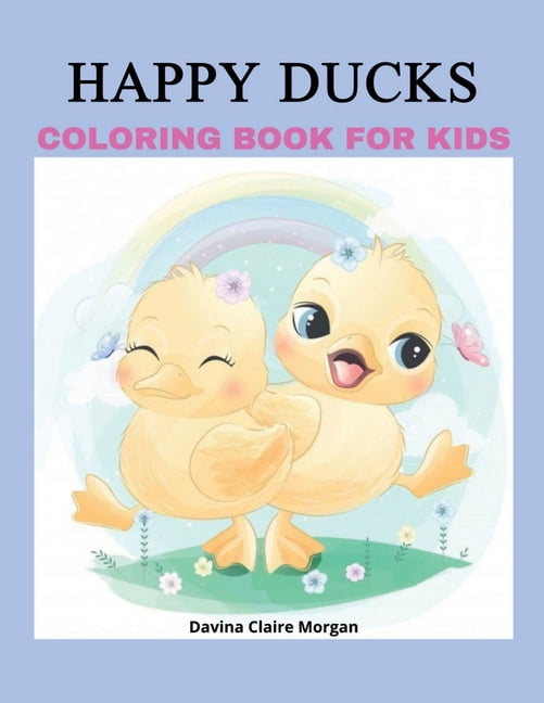 Happy Ducks Coloring Book for Kids: Funny Coloring and Activity Book ...