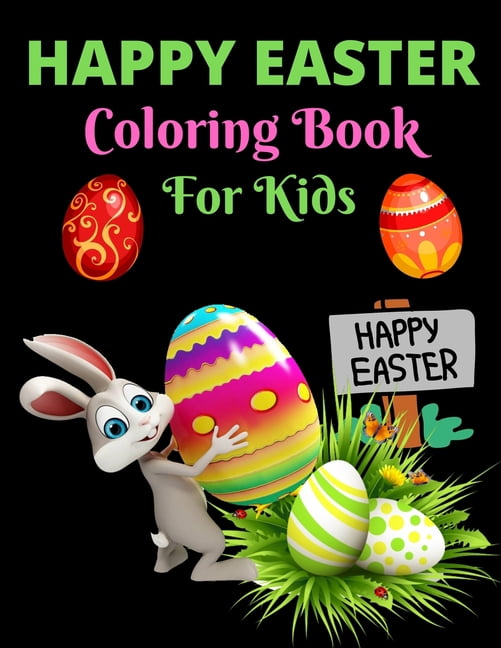 Happy Easter Coloring Book For Kids: A Big Collection of Fun and Easy ...