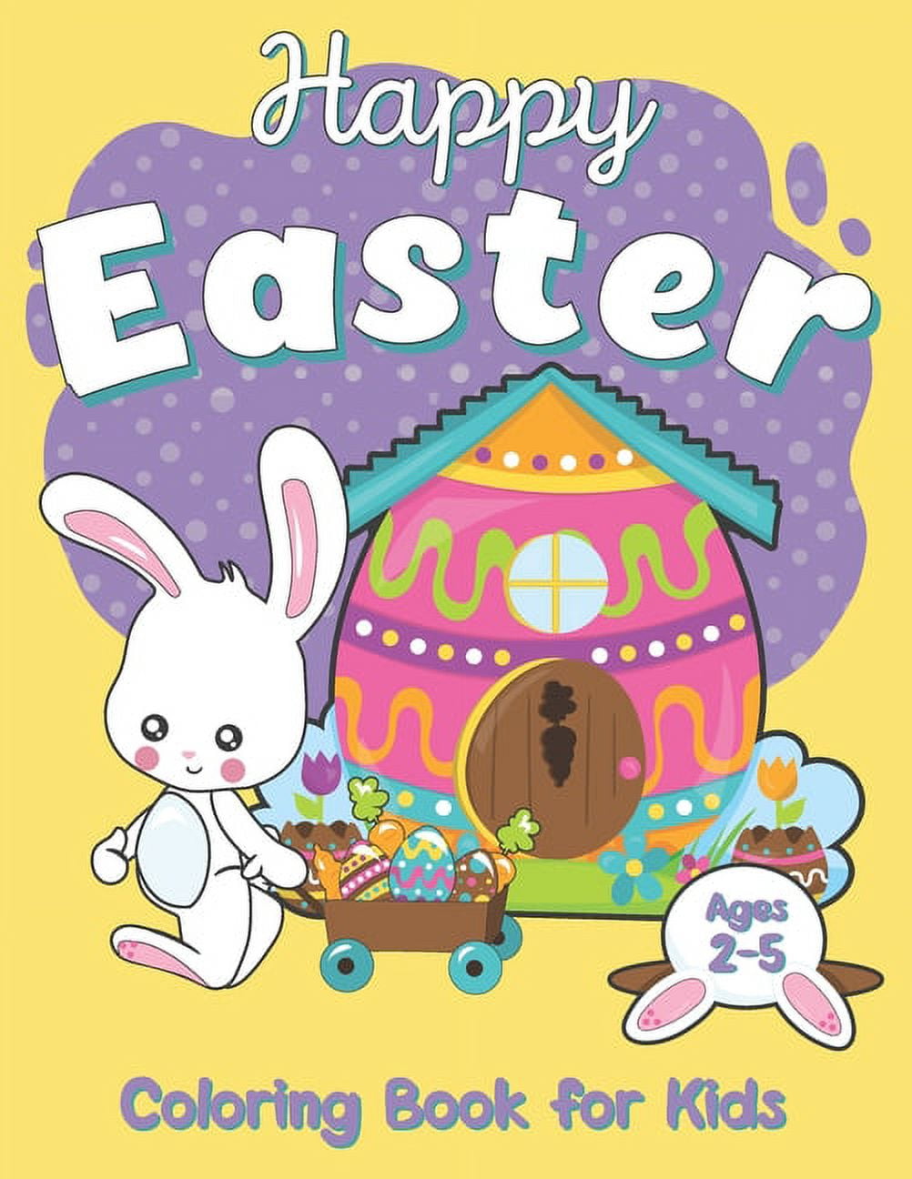 Happy Easter Coloring Book For Kids Ages 2-5 : Celebrate Easter with ...
