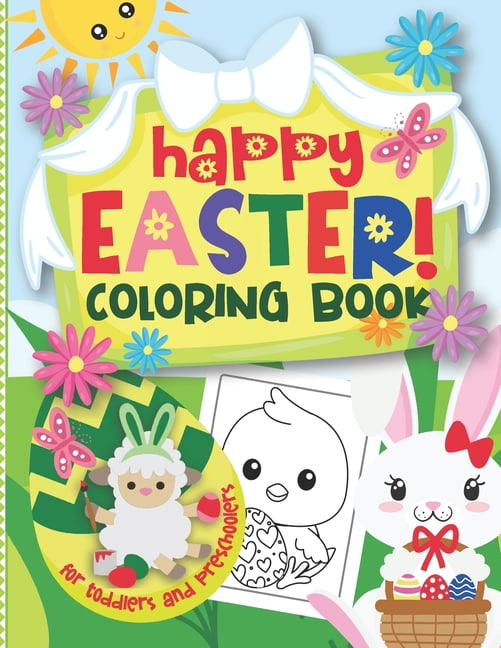 Happy Easter! Coloring Book for Toddlers and Preschoolers: Cute & Easy ...