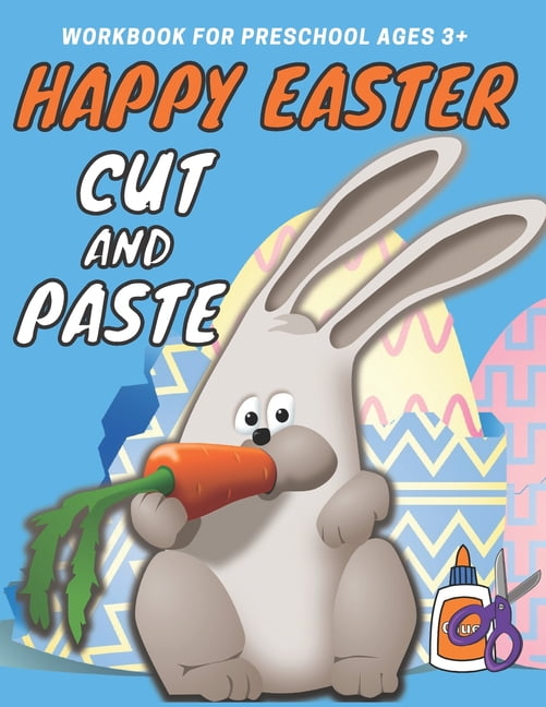 Happy Easter Cut and Paste Workbook for Preschool: A Fun Cutting ...