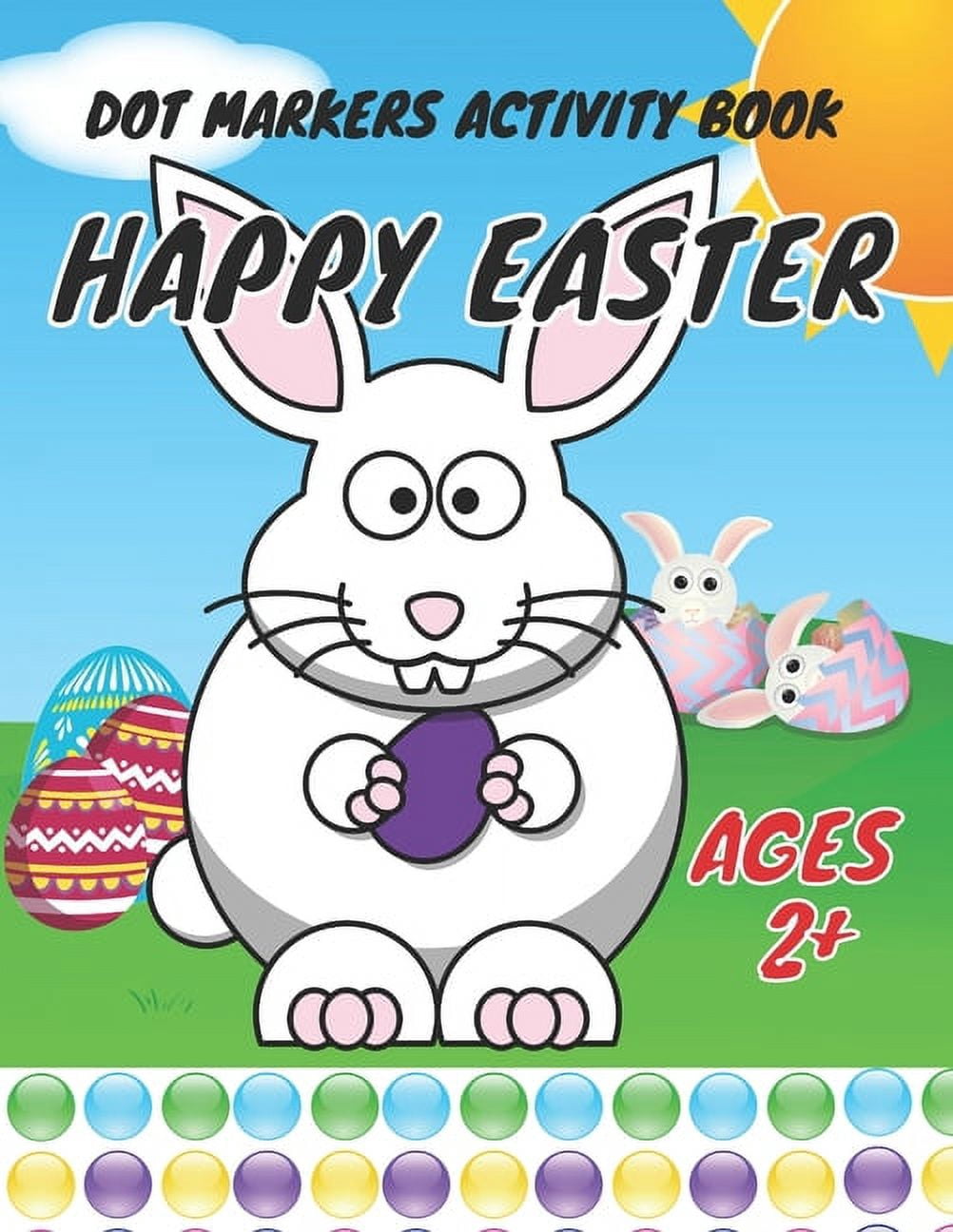 Happy Easter Dot Markers Activity Book Ages 2+: Easy Guided BIG DOTS ...