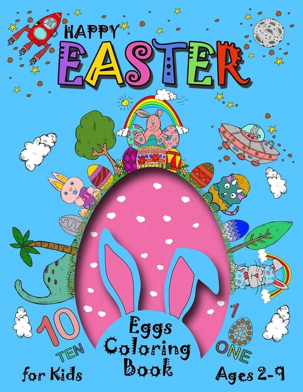 Happy Easter Eggs Coloring Book For Kids 2-9: A Collection of Fun and ...