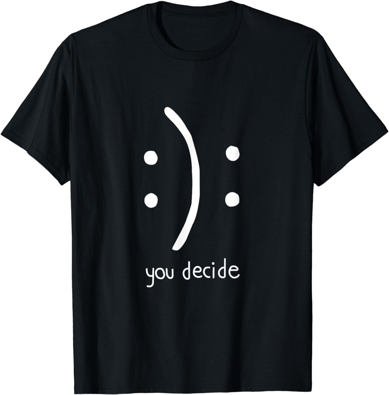 Happy Face or Sad Face Tee | You Decide T-Shirt - Walmart.com