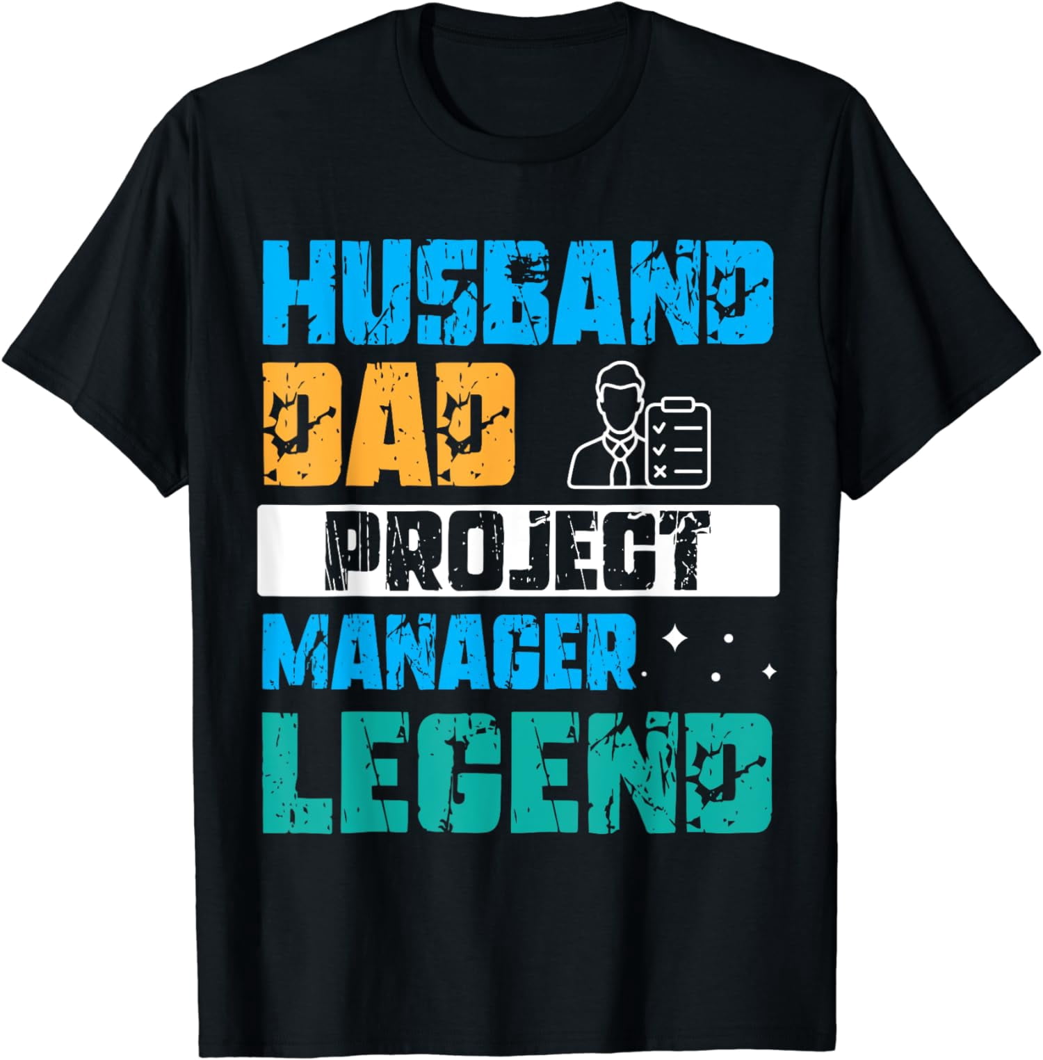 Happy Father Daddy Papa Husband Dad Project Manager Legend T-Shirt ...