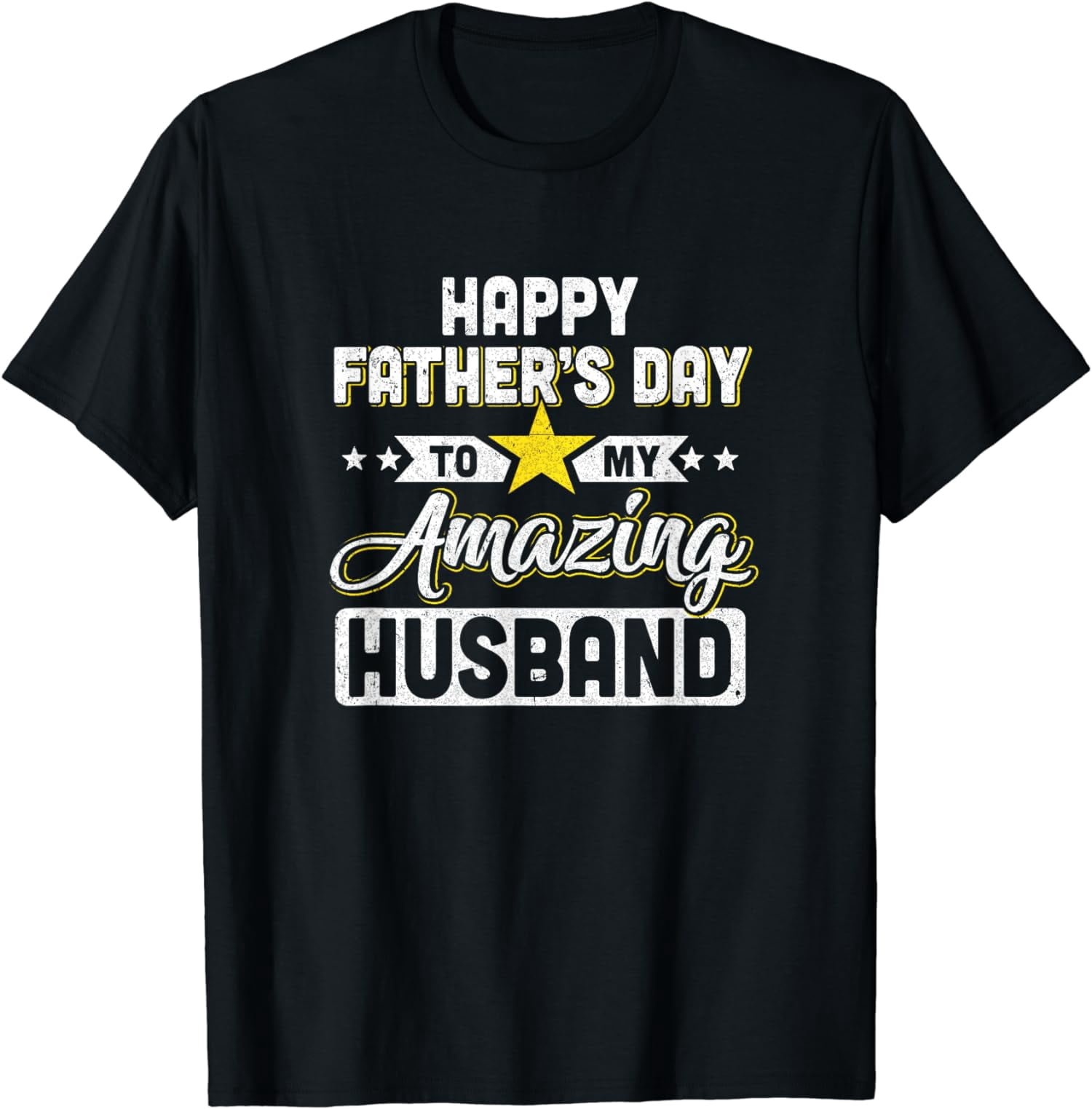 Happy Father'S Day To My Amazing Husband From Wife T-Shirt - Walmart.com