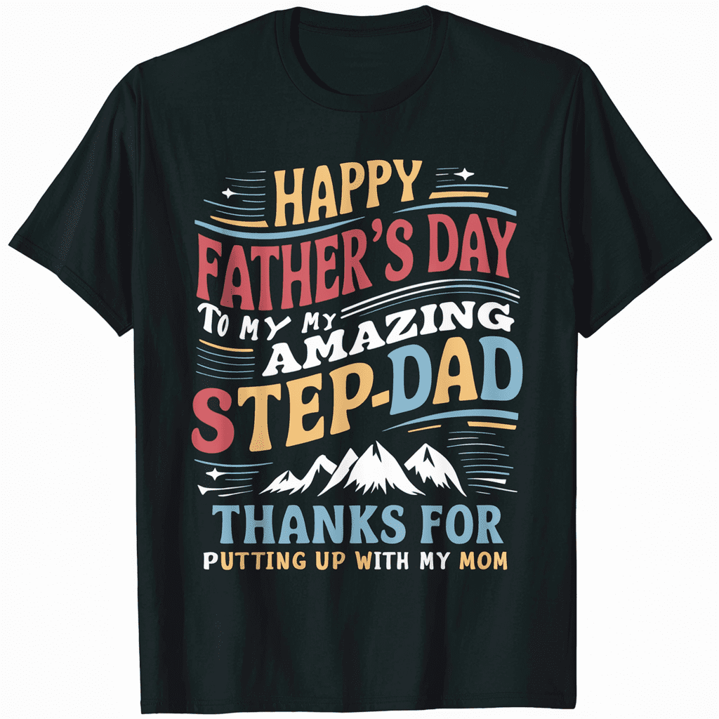 Happy Father's Day Step-Dad Shirt for Dad Daddy Step-father T-Shirt ...