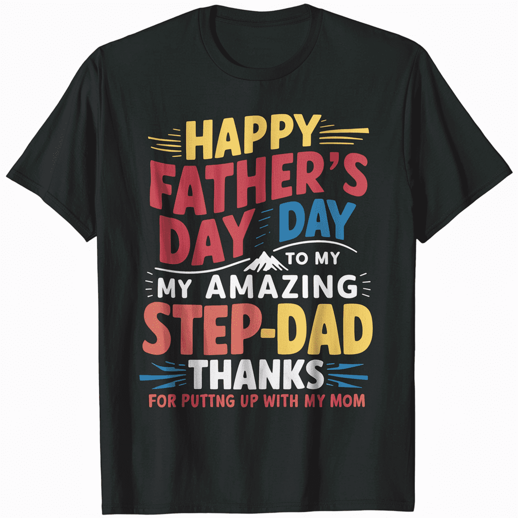 Happy Father's Day Step-Dad Shirt for Dad Daddy Step-father T-Shirt ...