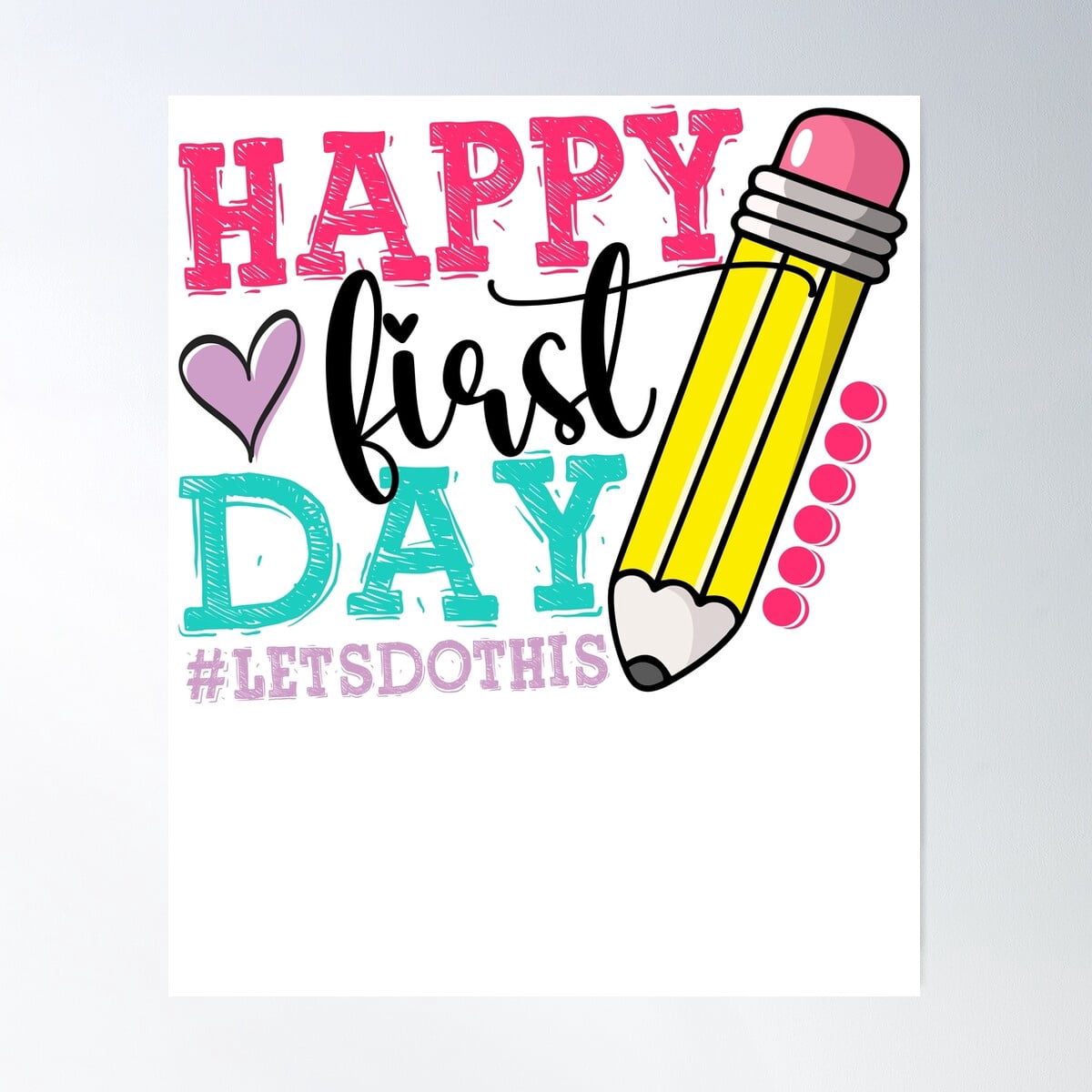 Happy First Day Let'S Do This Welcome Back To School Teacher Poster ...