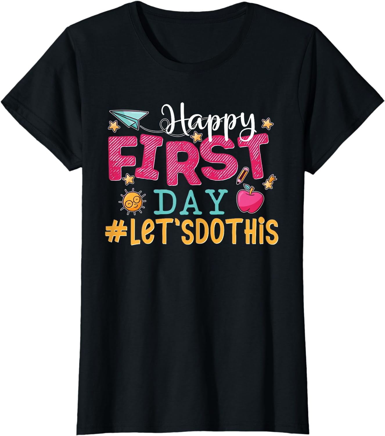 Happy First Day Let's Do This Welcome Back To School Teacher T-Shirt ...