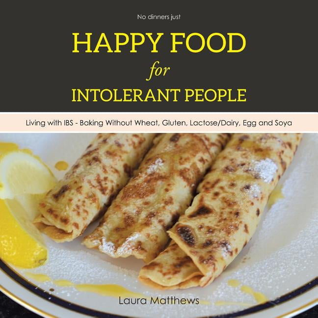 Happy Food for Intolerant People: Living with IBS - Baking Without ...