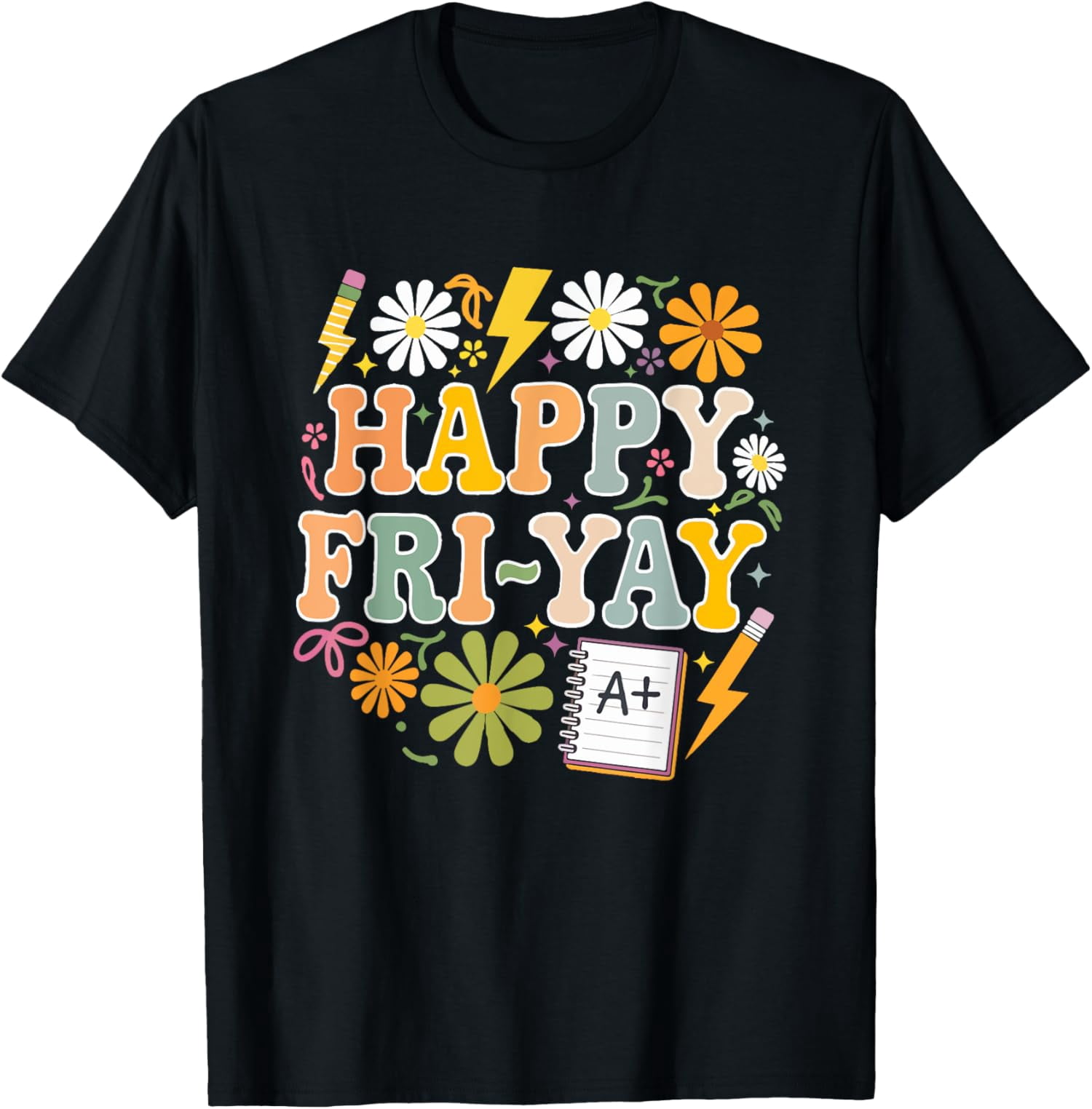 Happy Fri-Yay Funny Teacher Life Weekend Pun Happy Friday T-Shirt ...