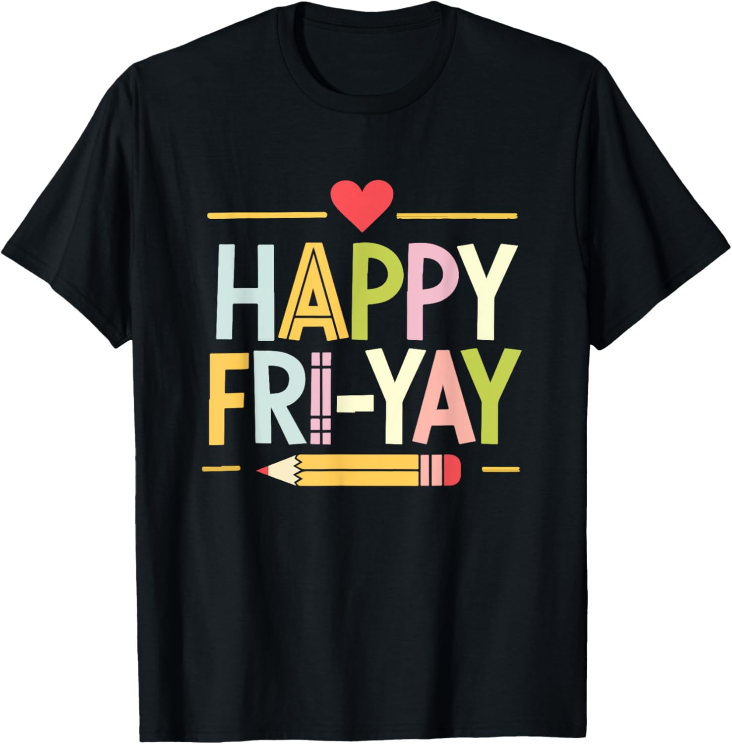 Happy Fri-Yay Funny Teacher Life Weekend Pun Happy Friday T-Shirt ...