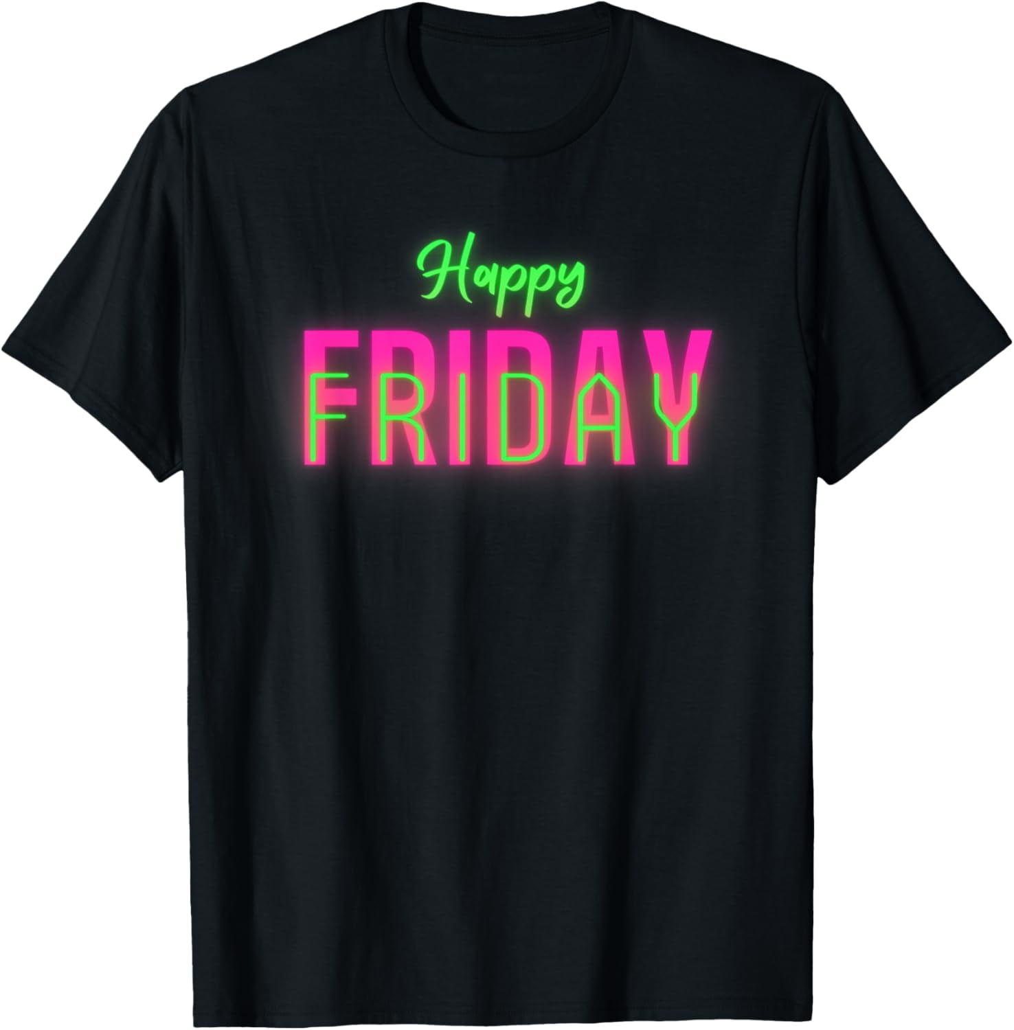 Happy Friday Lovers Friday Funny Weekend Celebrating Friday T-Shirt ...