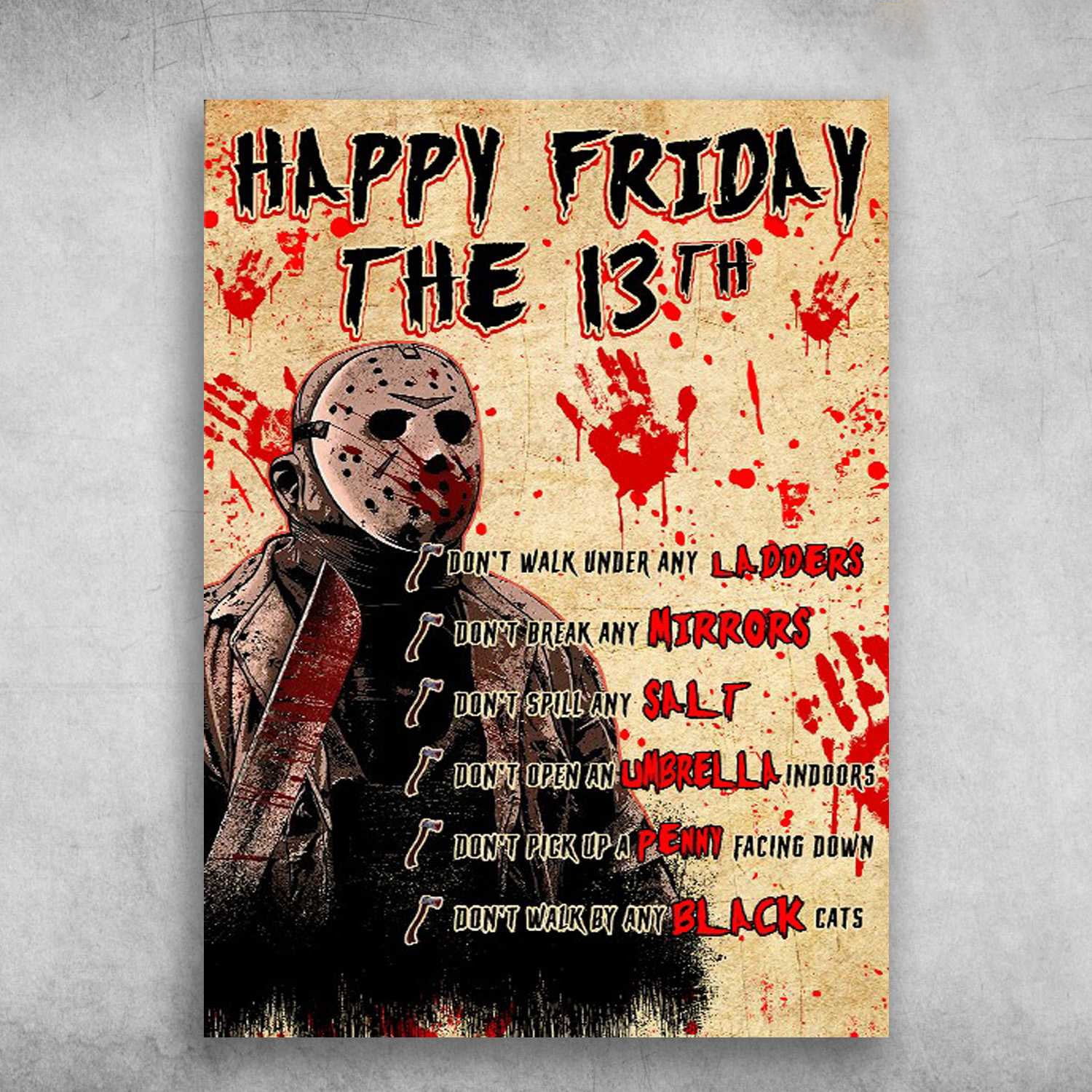 Happy Friday The 13th, Jason Voorhees - Halloween Day, Don't Walk Under ...