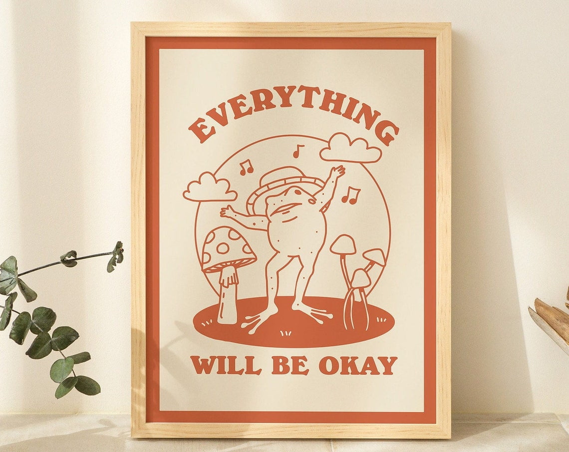 Happy Frog Print, Everything Will Be Okay Self Care Prints, Positive ...