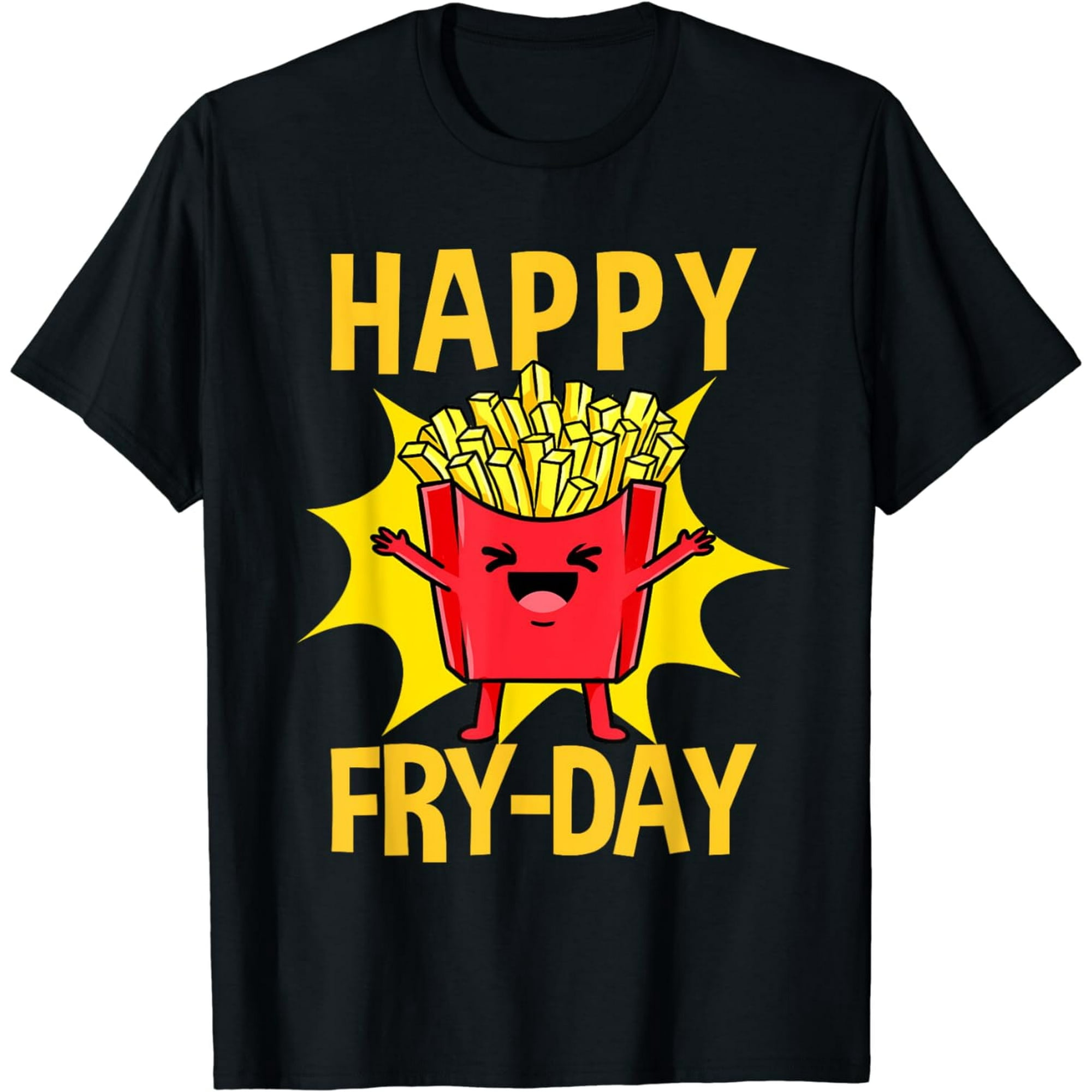 Happy Fry-Day French Fries Lover Funny Creative Graphic T-Shirt ...