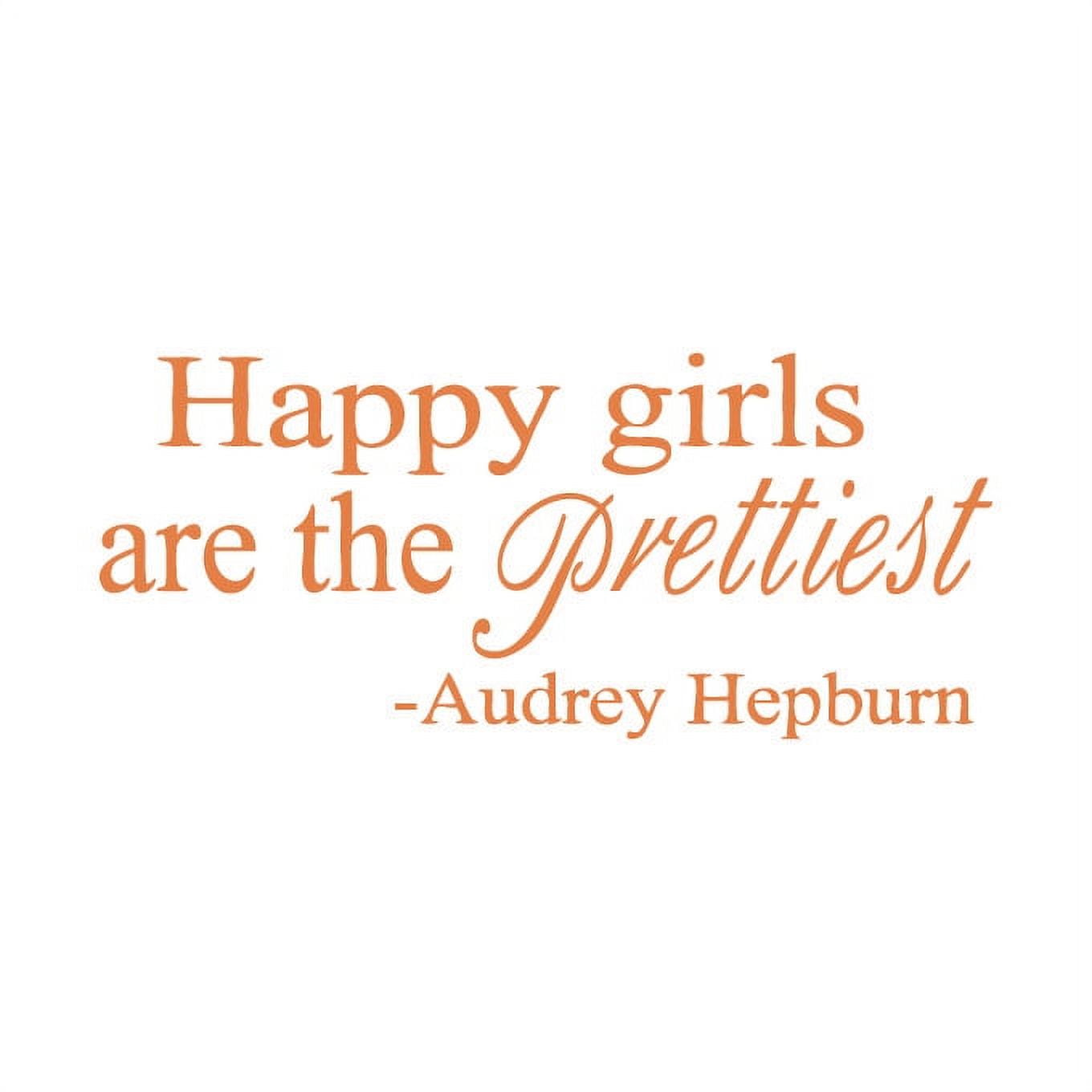 Happy Girls are the Prettiest.. Vinyl Quote - Medium - Persimmon ...