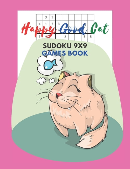 Happy Good Cat Sudoku 9x9 Games Book: Sudoku 9x9 Game paper for Kids ...