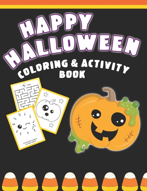 Happy Halloween Coloring And Activity Book : Cute & Fun Activities For ...
