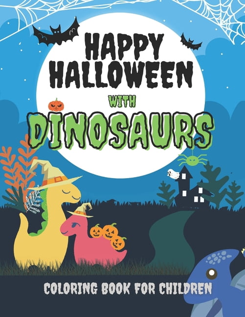 Happy Halloween with Dinosaurs Coloring Book For Children: Cute and Fun ...