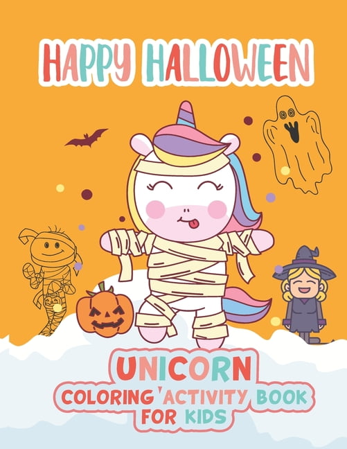Happy Halloween Unicorn coloring activity book for kids: Coloring book ...