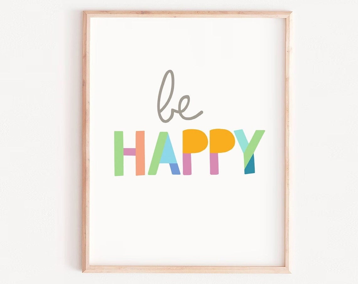 Be Happy, Be Happy Print, Pastel Colors, Be Happy Poster, Be Happy ...