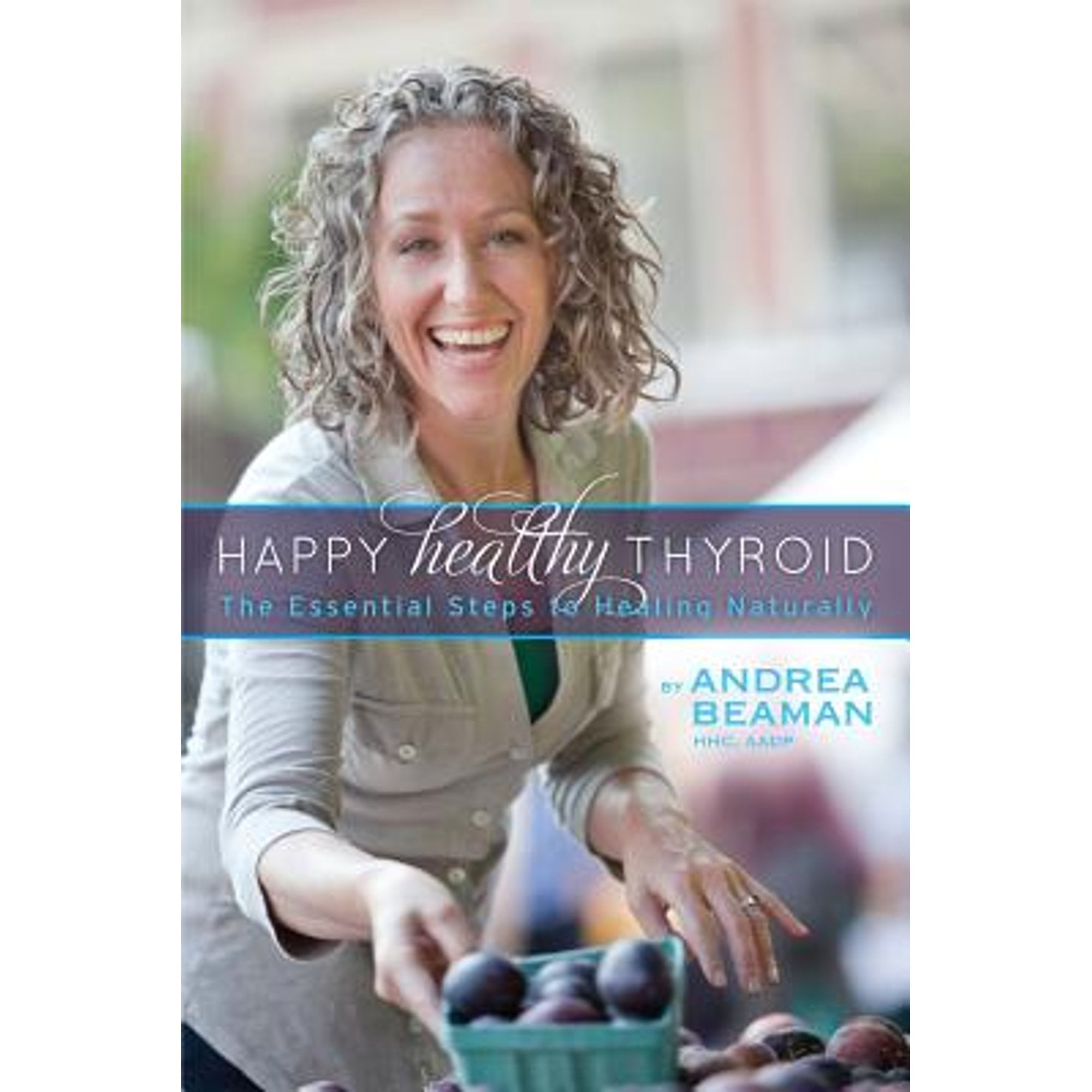 Pre-Owned Happy Healthy Thyroid - The Essential Steps to Healing ...