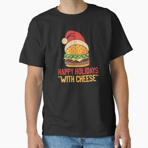 Happy Holidays With Cheese, Christmas Cheeseburger Funny Food Lover ...