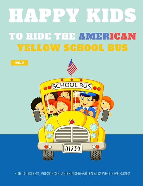 Happy Kids to Ride the American Yellow School Bus: For Toddlers ...