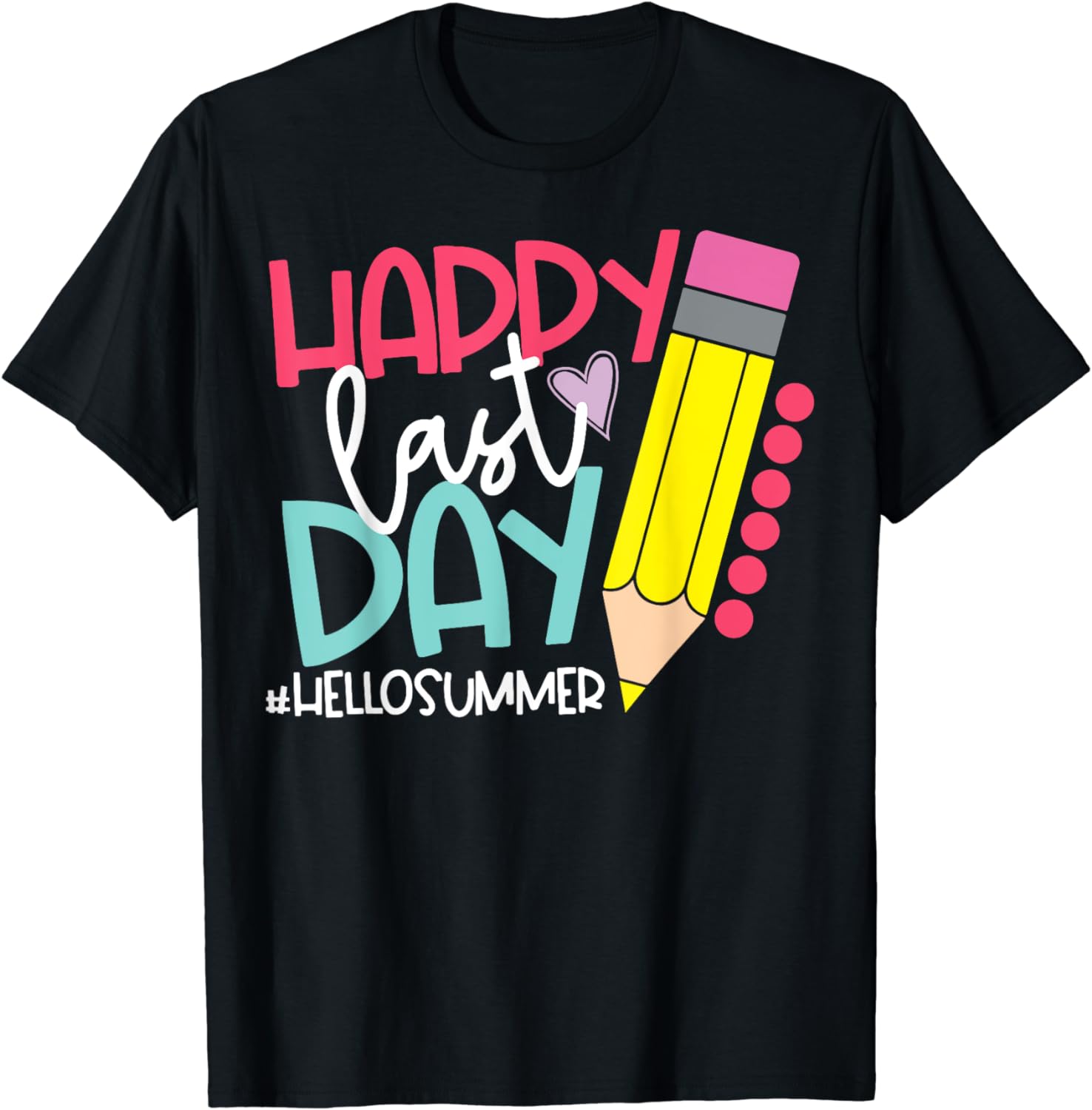 Happy Last Day Of School End Of School Year Hello Summer Cotton T-Shirt ...