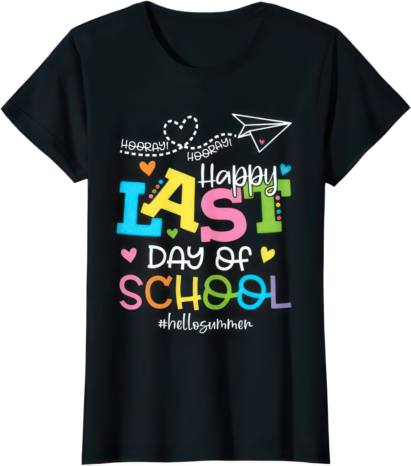 Happy Last Day Of School Hello Summer Students And Teachers T-Shirt T ...