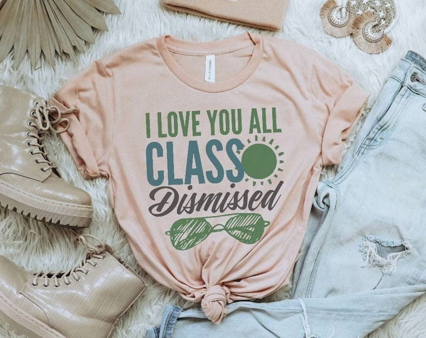 Happy Last Day Of School Teacher Shirts, I Love You All Class Dismissed ...