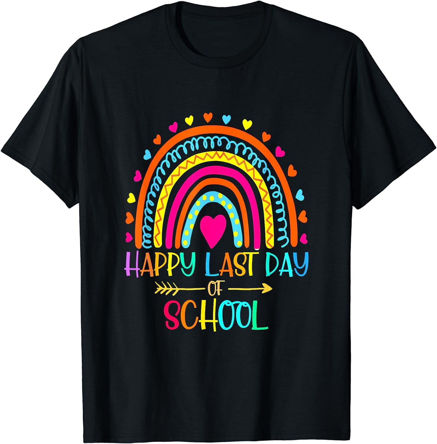 Happy Last Day Of School Teacher Student Graduation Rainbow T-Shirt ...