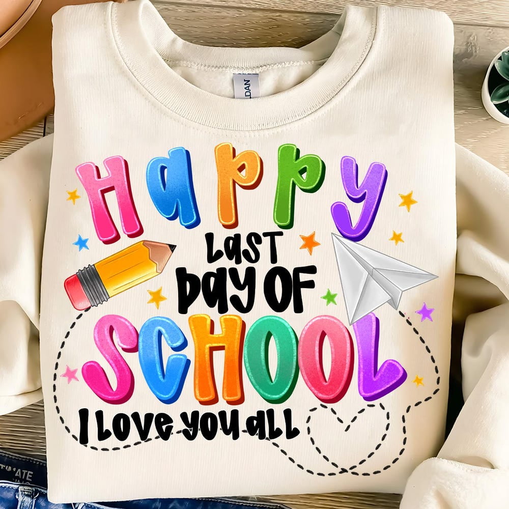 Happy Last Day Of School I Love You All Shirt, End Of School Shirt ...