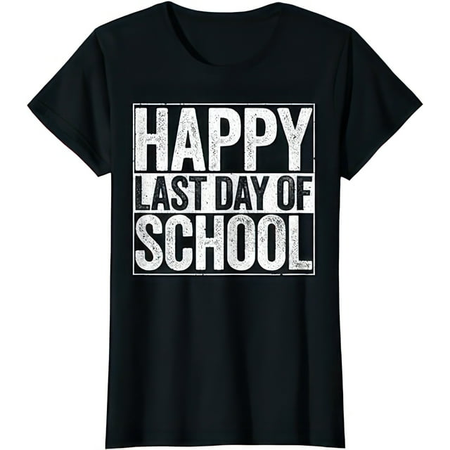 Happy Last Day of School T-Shirt Students and Teachers Shirt T-Shirt T ...