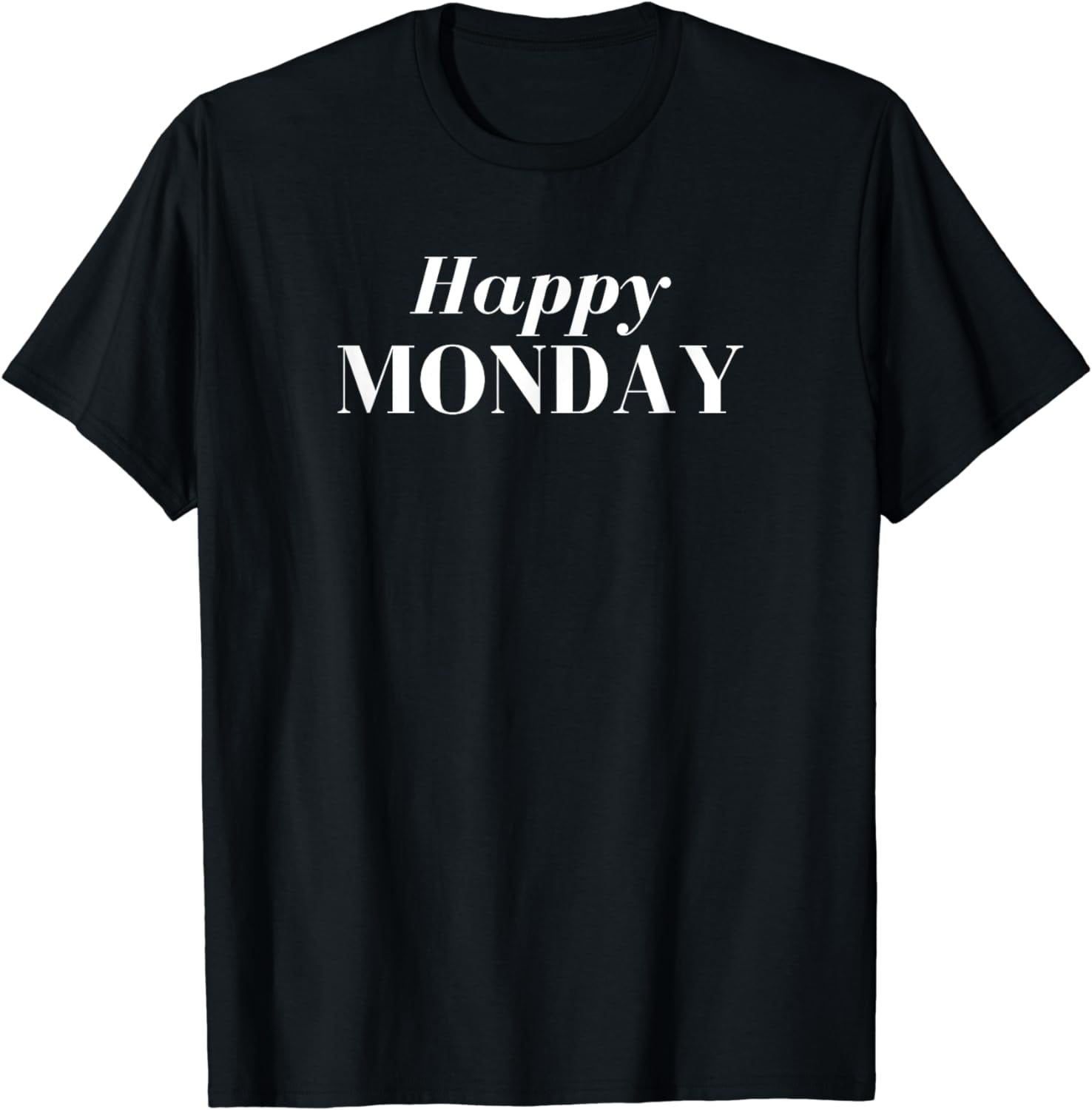 Happy Monday For the Happy Go-getter T-Shirt - Walmart.com