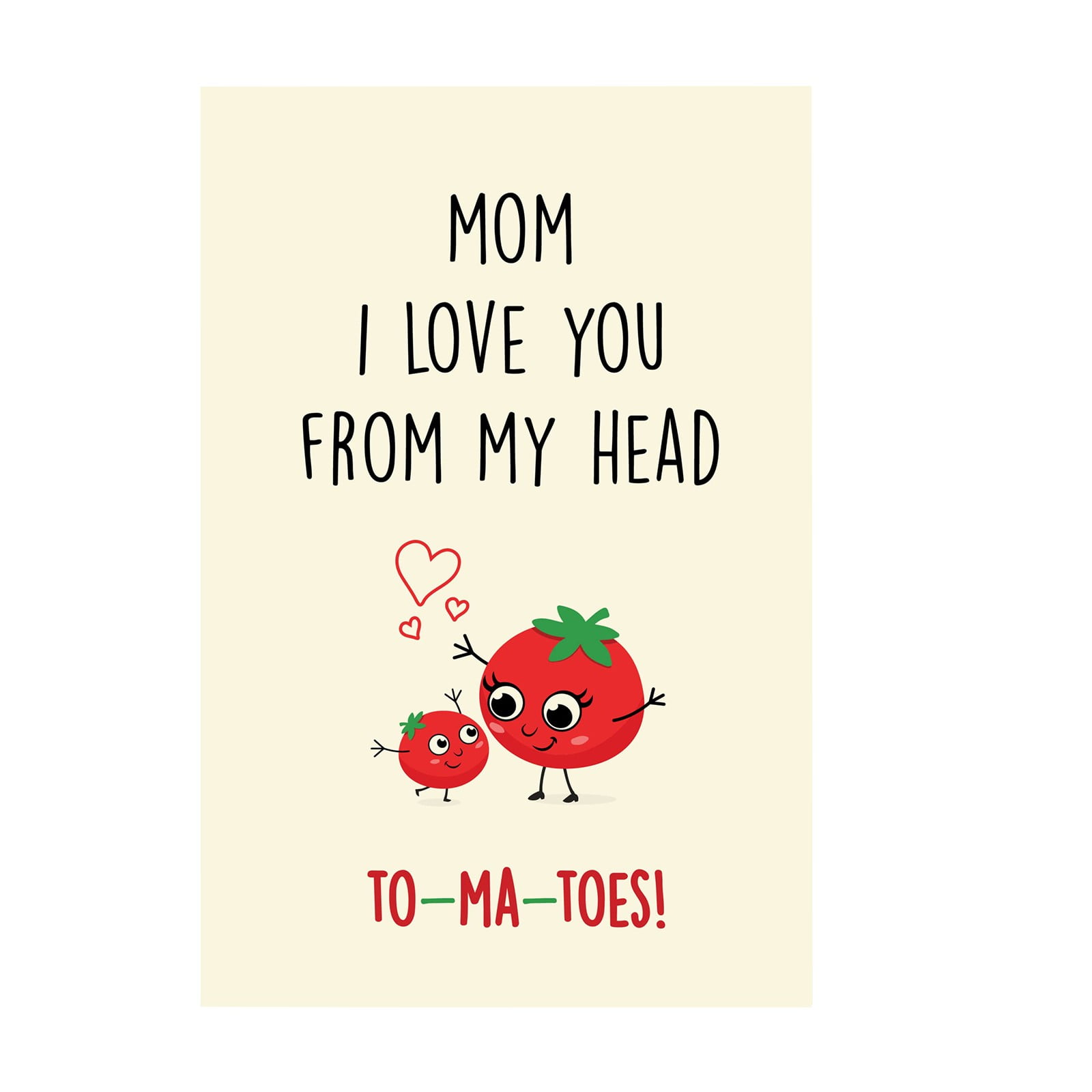 Happy Mothers Day Cards, MOM I LOVE YOU FROM MY HEAD, Cute Tomato ...