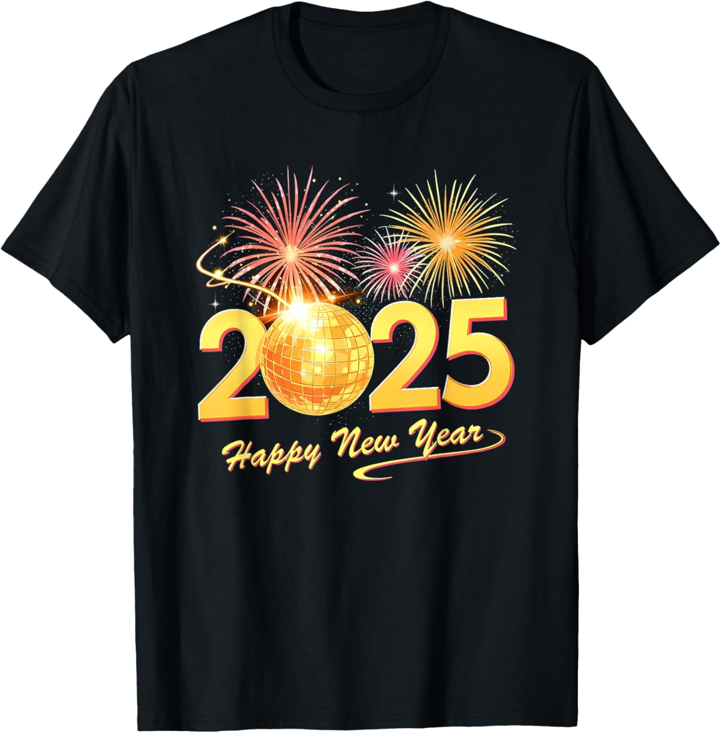 Happy New Year 2025 Golden Disco Ball Firework New Year Eve T-Shirt ...