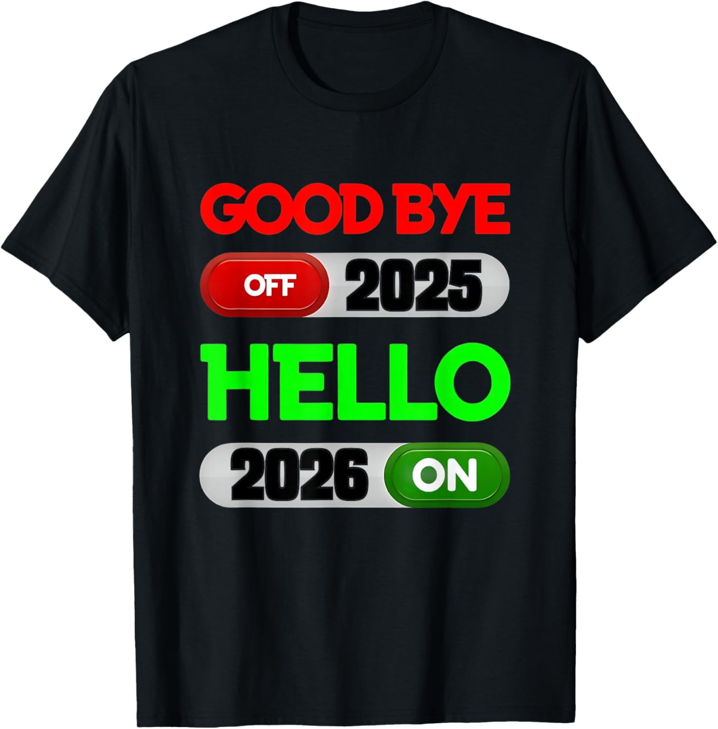 Happy New Year 2026 Goodbye 2025 Hello 2026 T-Shirt Shirts - Walmart ...