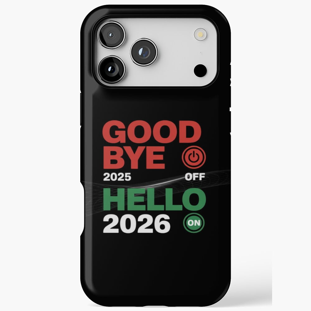 Happy New Year 2026 Goodbye Hello 2026 Phone Case iPhone Case 17 16 15 ...