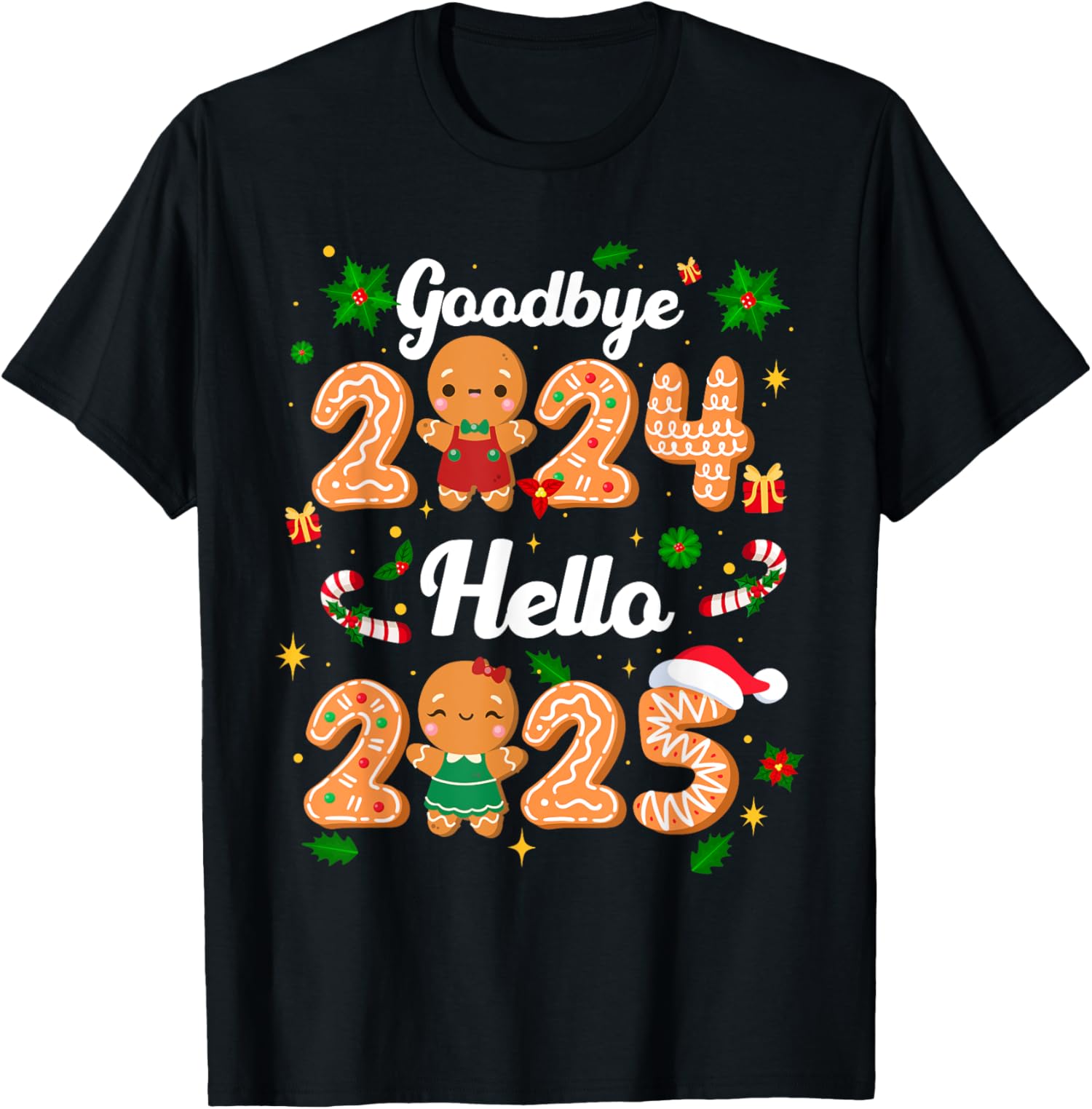 Happy New Year Christmas Gingerbread Goodbye 2024 Hello 2025 T-Shirt ...