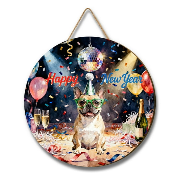 Happy New Year French Bulldog Chills on Year-End Party Round Wood Sign ...