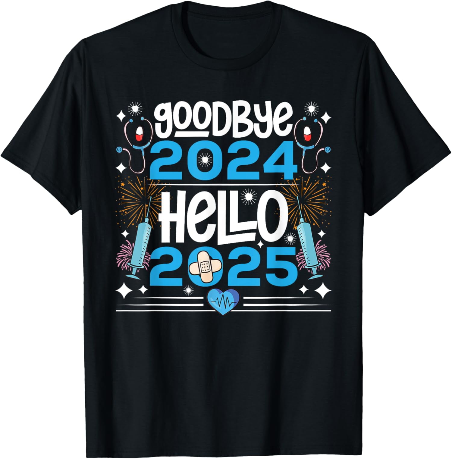 Happy New Year Nurse Stethoscope Goodbye 2024 Hello 2025 T-Shirt ...