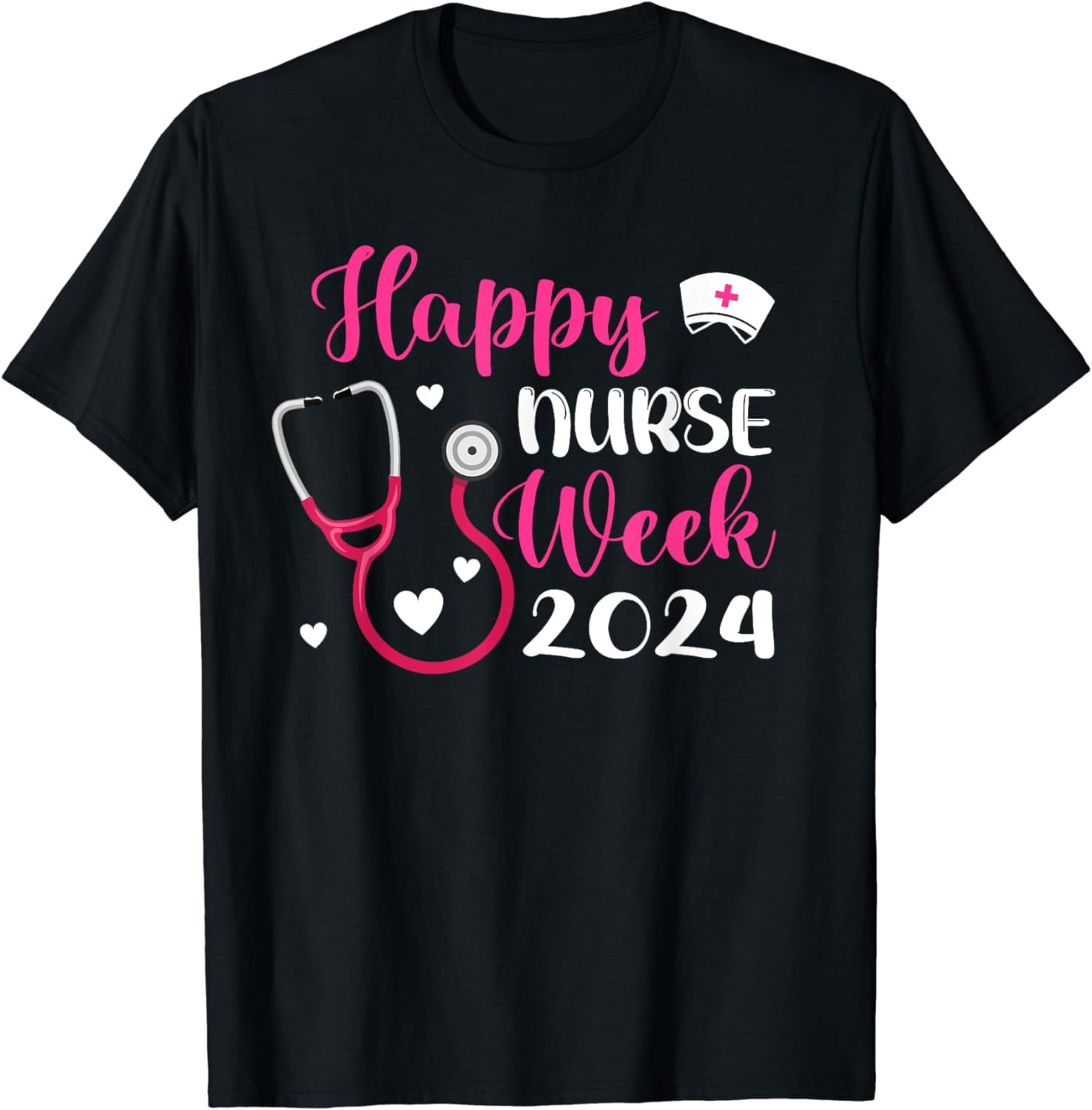 Happy Nurse Week 2024 Nurse Appreciation Week Nursing T-Shirt - Walmart.com