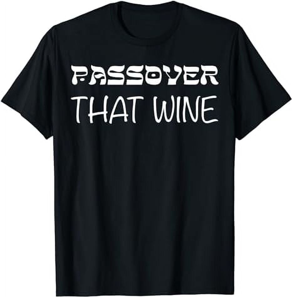 Happy Passover That Wine Cute Jewish Tshirt - Walmart.com
